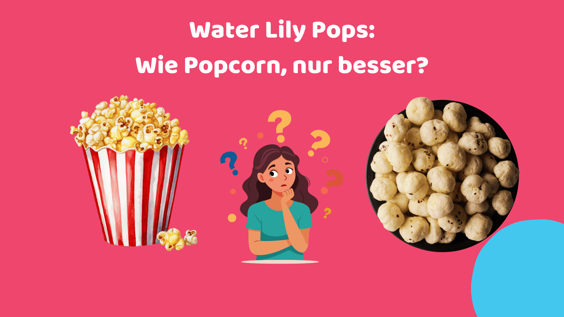 Water Lily Pops: Wie Popcorn, nur besser – Just Nosh